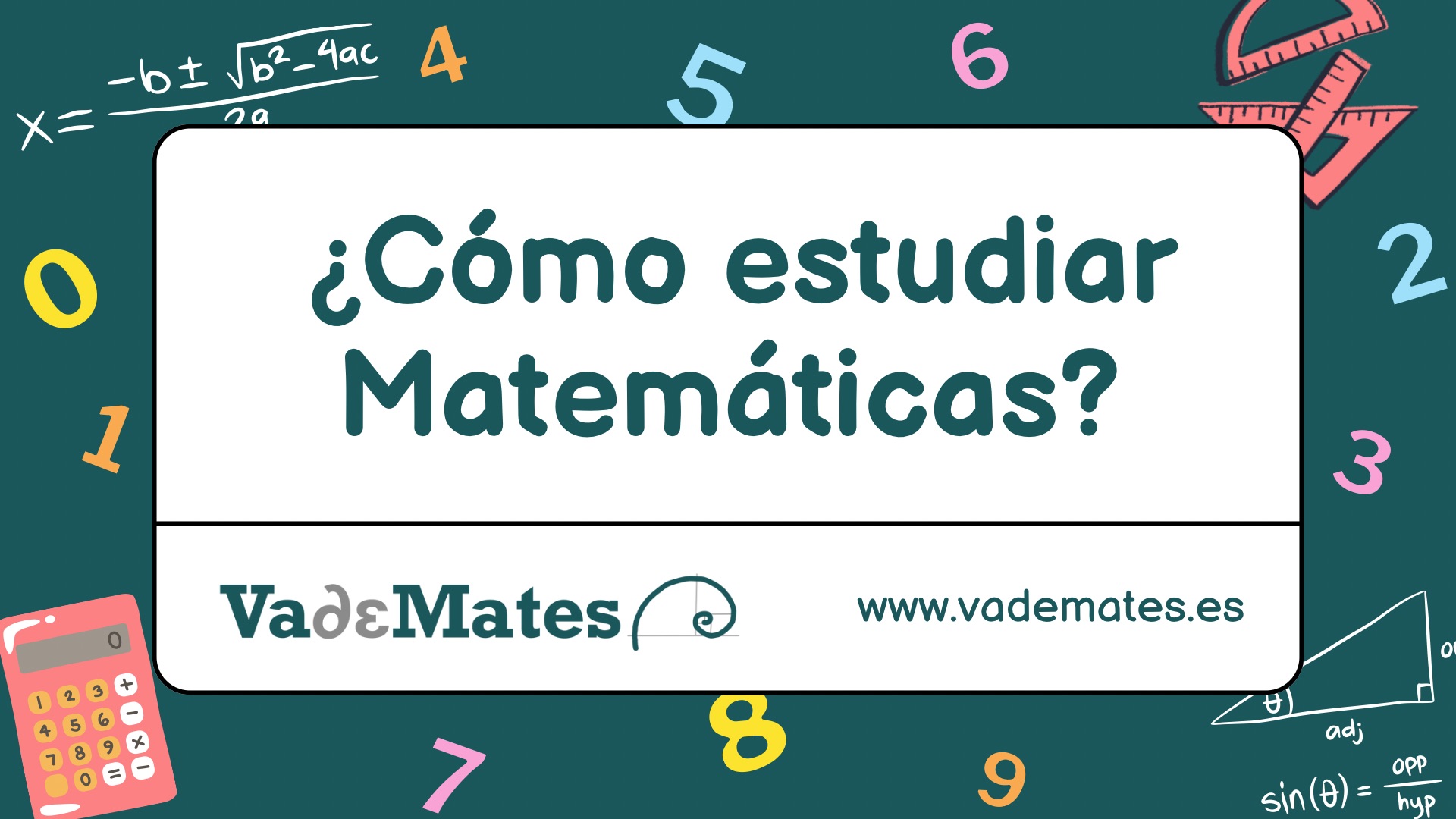 ¿Cómo estudiar Matemáticas? - Va de Mates